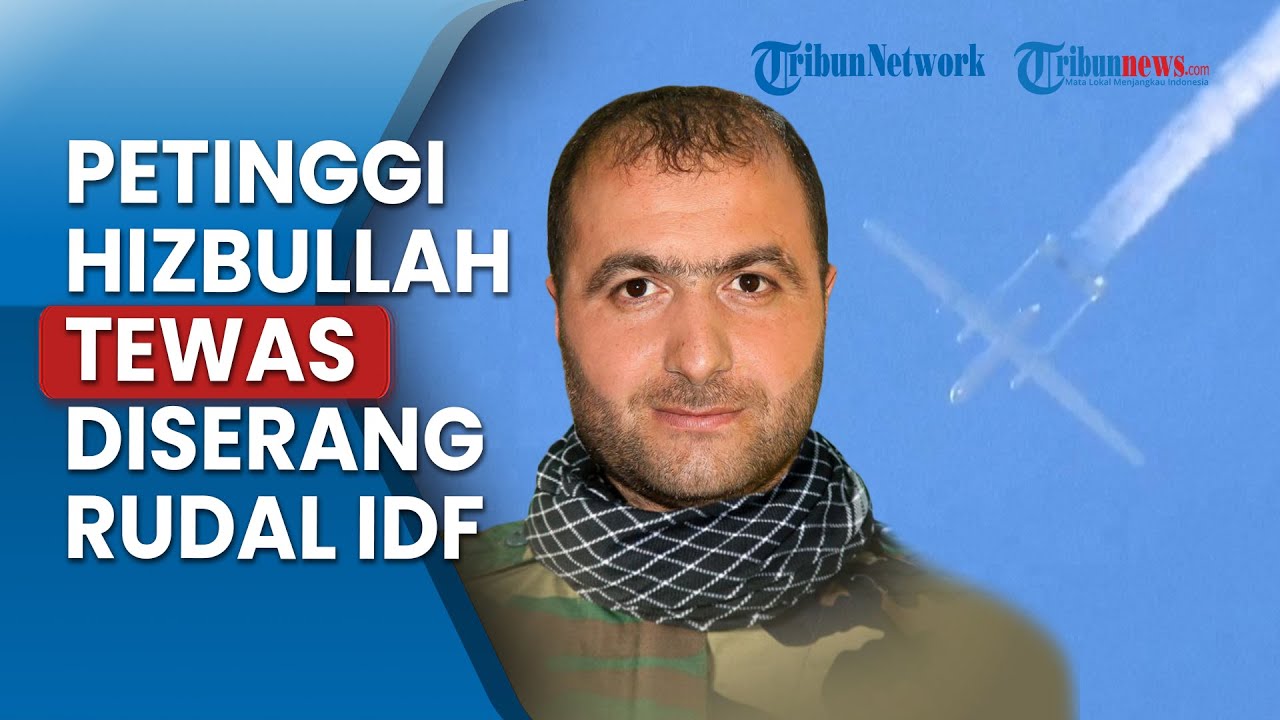 Kepala Komando Timur Hizbullah Hassan Hossein Tewas Usai Dronenya Dihajar Rudal Israel di ...