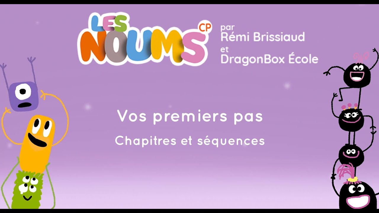 Les Noums CP - Premiers pas - 2. Chapitres, séquences et codes séquence ...