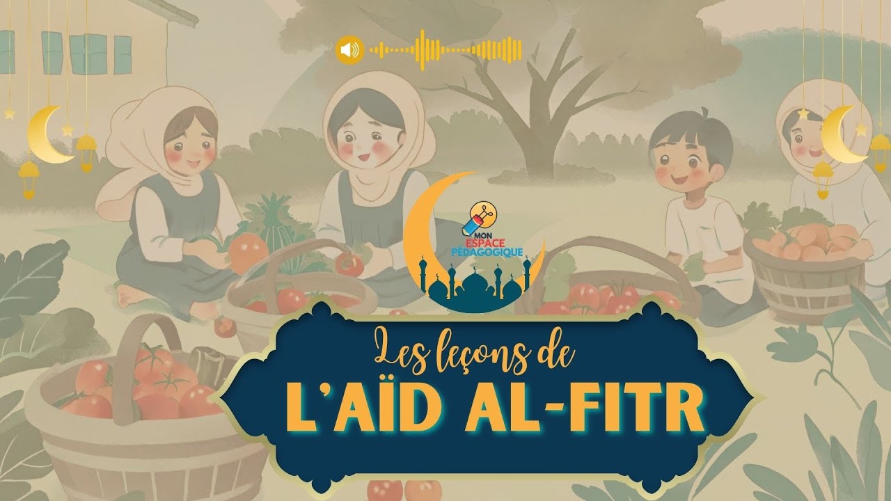 Les leçons de L'Aid AL-FITR | Histoire avec morale | Histoire audio ...