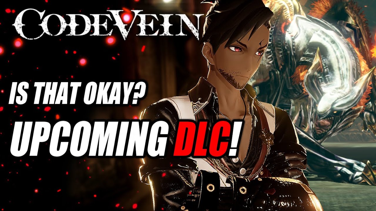 Concerns about the DLC (Leaks) and the Combat system of Code Vein - YouTube