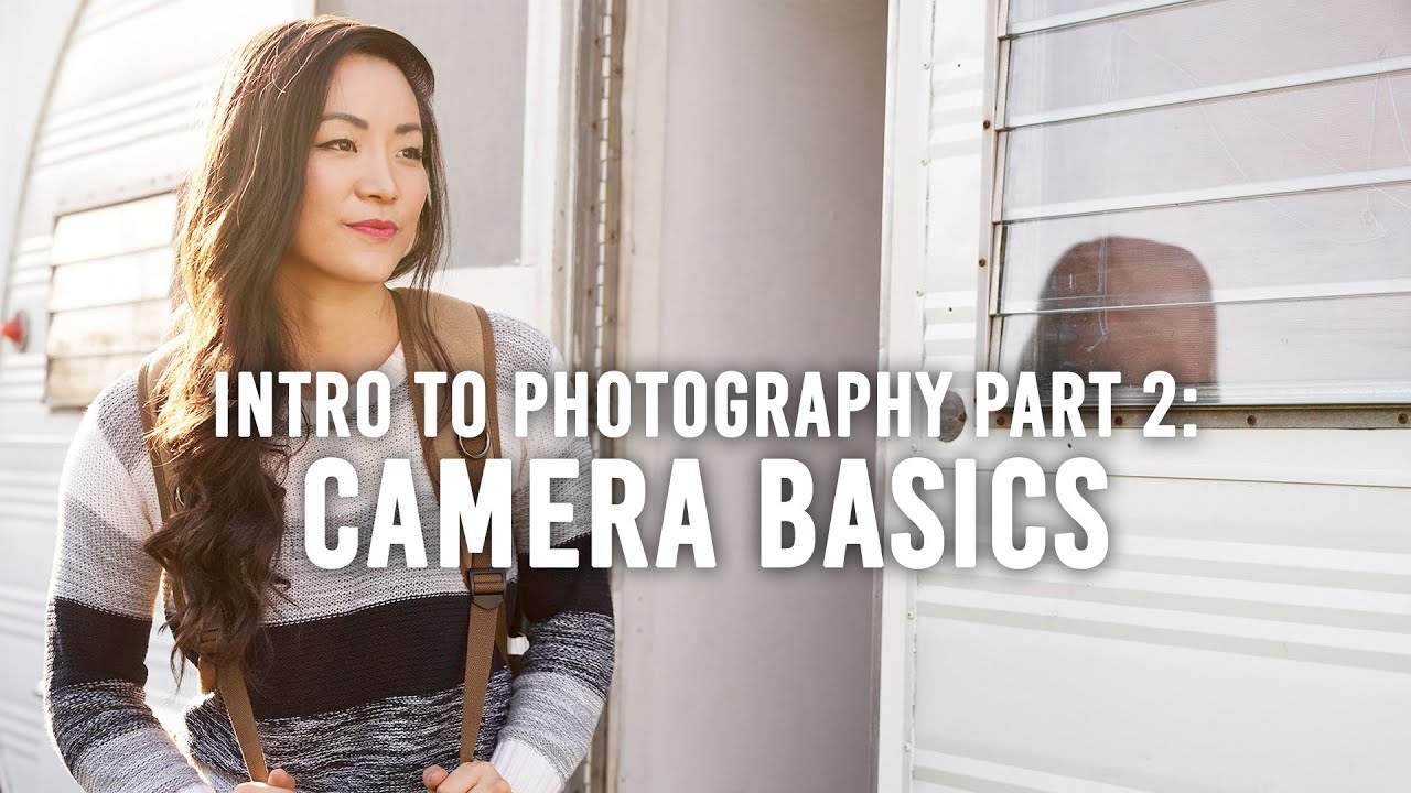 Intro to Photography | Part 2: Camera Basics - YouTube