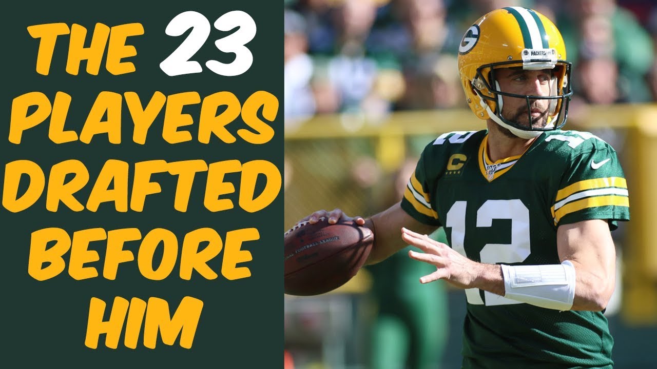 Who Were The 23 Players Drafted Before Aaron Rodgers? Where Are They ...
