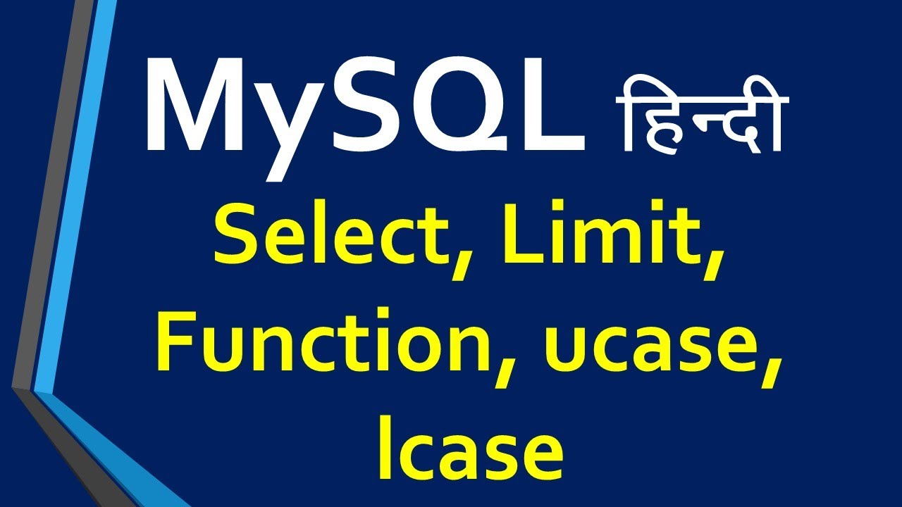 06 MySQL Select Query | Limit | ucase | Lcase | In Hindi - YouTube