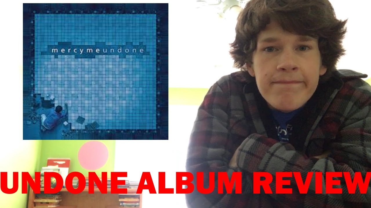 MercyMe - Undone (Album Review) - YouTube