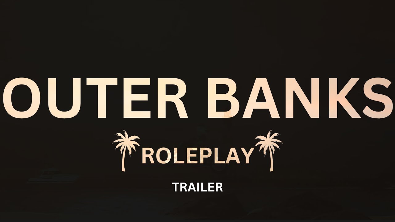 Outer Banks Roleplay Trailer! 🌴 -Roblox - YouTube