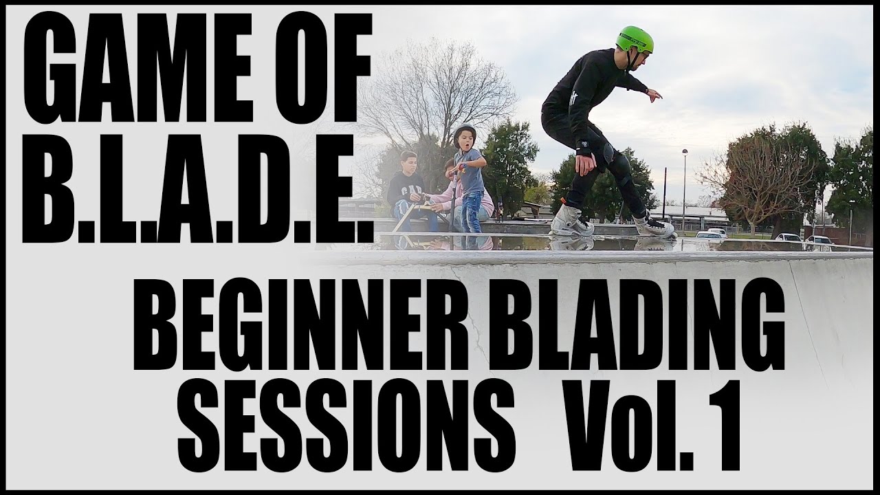 Game of BLADE Beginner Blading Sessions - YouTube
