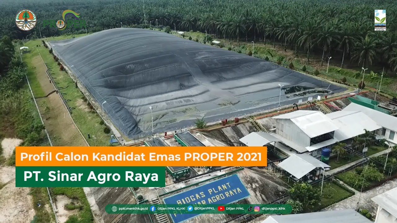 Profil Kandidat Emas PROPER 2021: PT. Sinar Agro Raya - YouTube