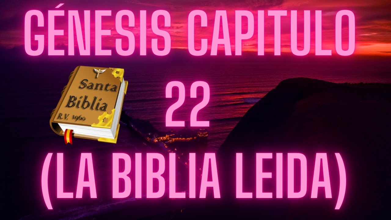 😇Génesis Capitulo 22 Dios ordena a Abraham que sacrifique a Isaac (La ...