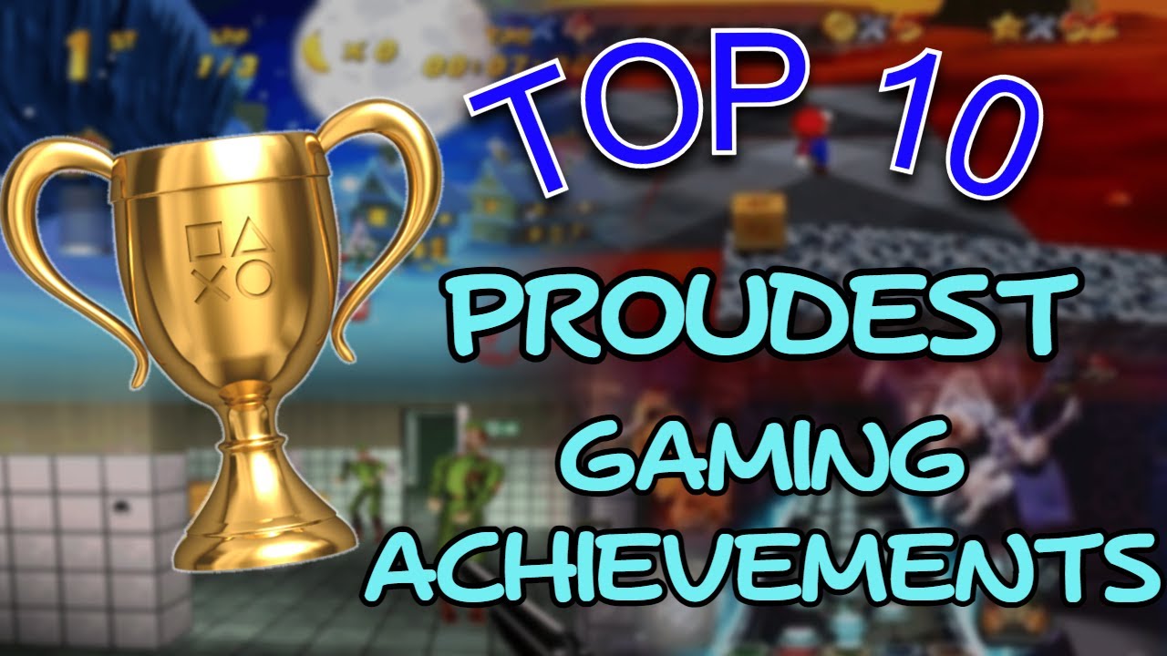 Top 10 Proudest Gaming Achievements - YouTube