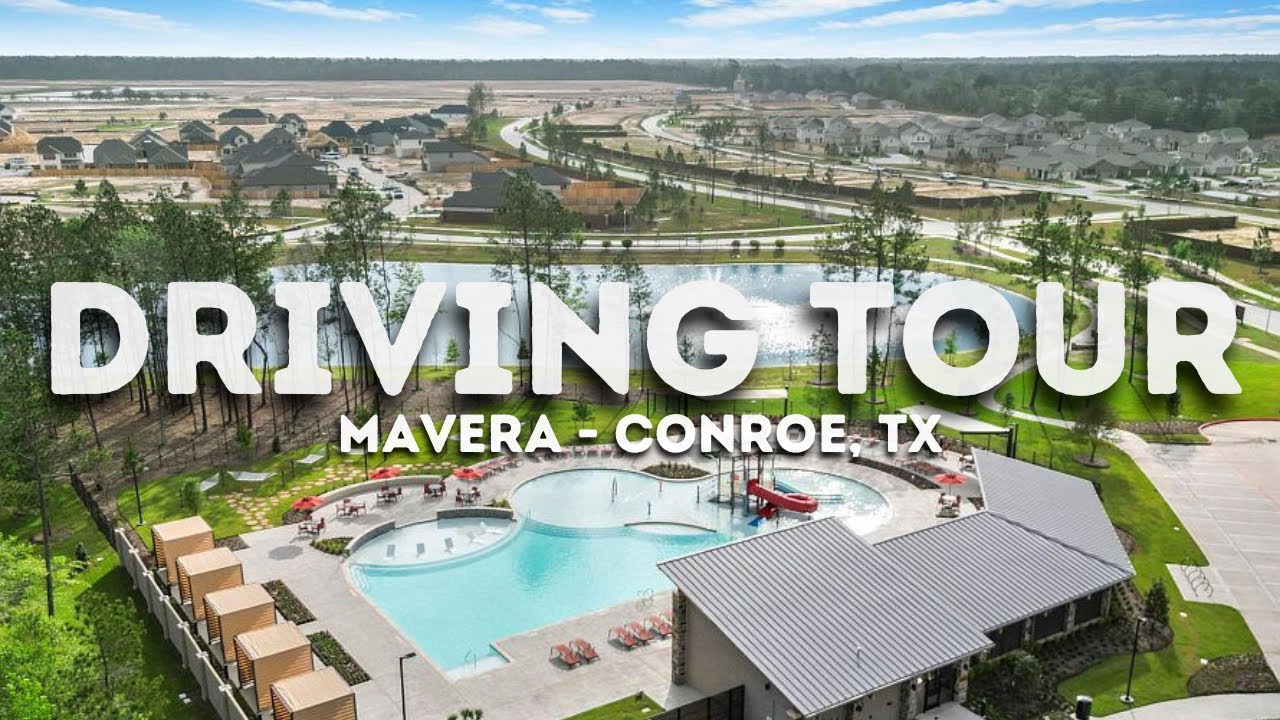 DRIVING TOUR OF MAVERA - A BRAND NEW MASTER-PLANNED COMMUNITY IN CONROE ...