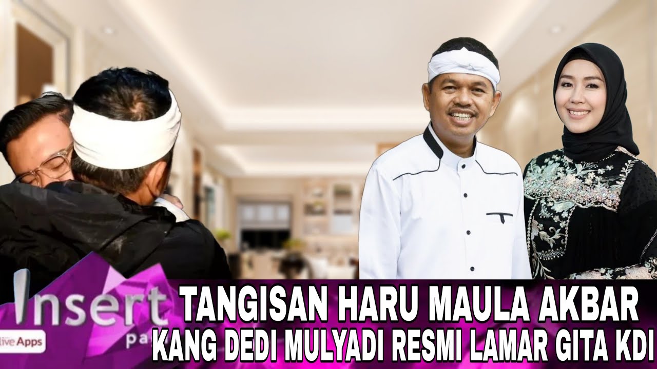 HARI INI || TANGISAN HARU MAULA AKBAR HADIRI LAMARAN DEDI MULYADI & GITA KDI - YouTube