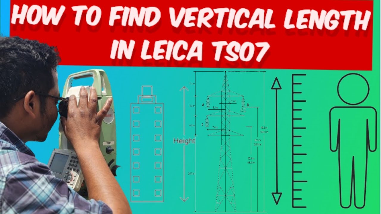 How to find Vertical length in Total Stations | Leica TS07 - YouTube