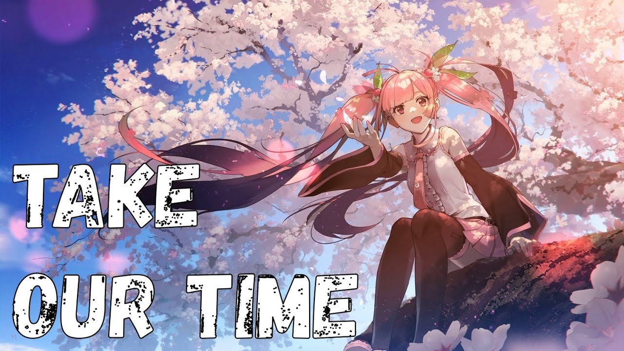 NightCore - Take Our Time (lyrics) - YouTube