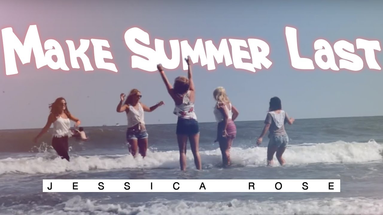 Jessica Rose - Make Summer Last (Original) - YouTube