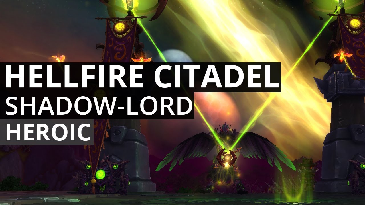 World Of Warcraft - Hellfire Citadel Raid - Heroic Shadow-Lord Iskar ...