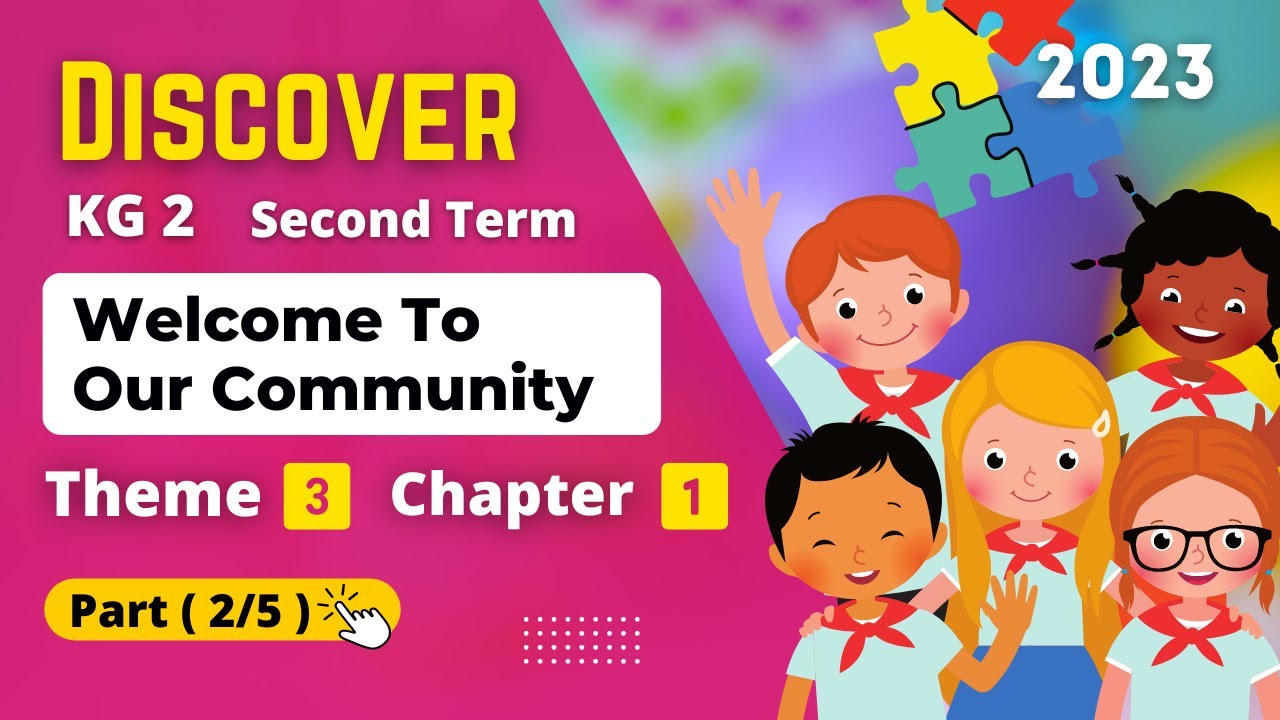 KG 2 | Discover | Theme 3 - Chapter 1 - Part (2/5) | Welcome To Our ...