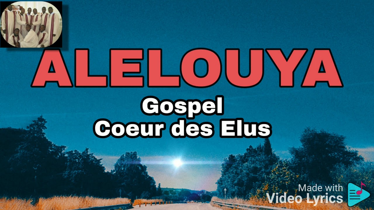 Alelouya by GOSPEL COEUR DES ELUS (Official Video) - YouTube