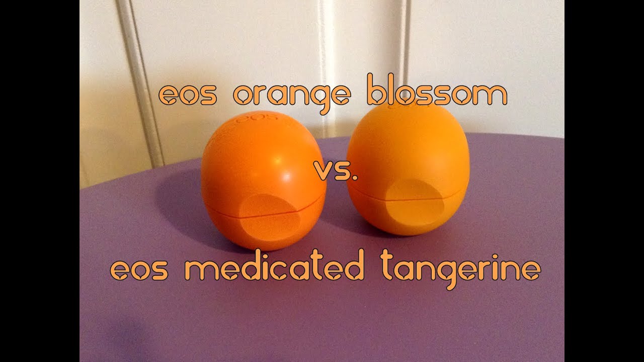 EOS Orange Blossom vs. EOS Medicated Tangerine - YouTube