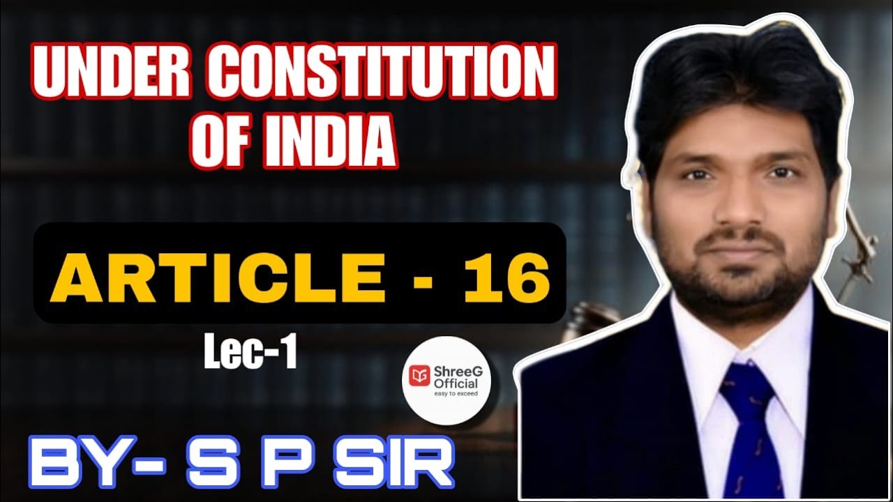 Article 16 under Constitution of India || By S P Sir || Lecture 02 ...