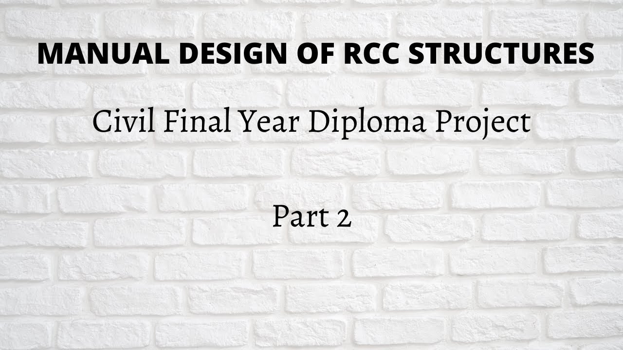 Part 2 | Manual Design Of RCC Structures | Project Final Year Civil ...
