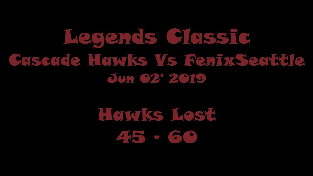 Cascade Hawks vs Fenix Seattle - Jun 02-2019 - YouTube