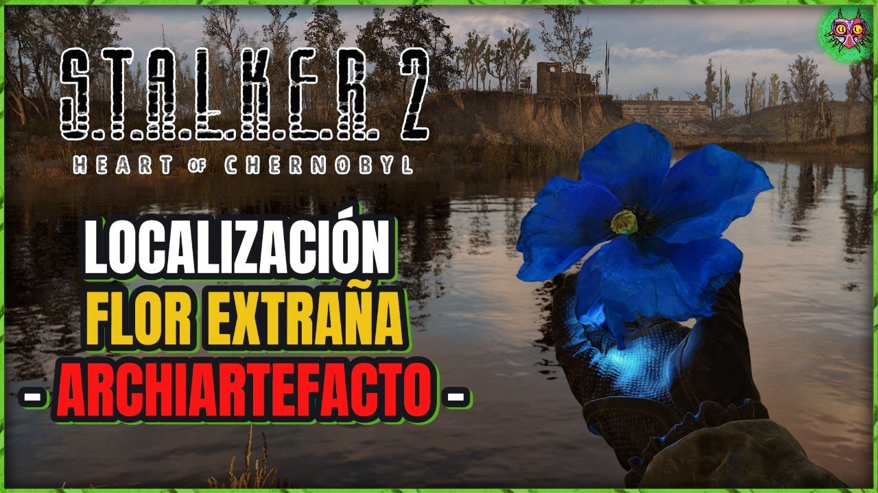 LOCALIZACIÓN del ARCHIARTEFACTO "FLOR EXTRAÑA" | 💯STALKER 2: Heart of ...