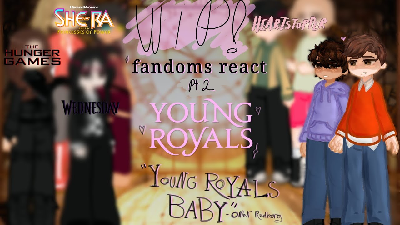 Fandoms react | WIP | YOUNG ROYALS | GACHA RV - YouTube