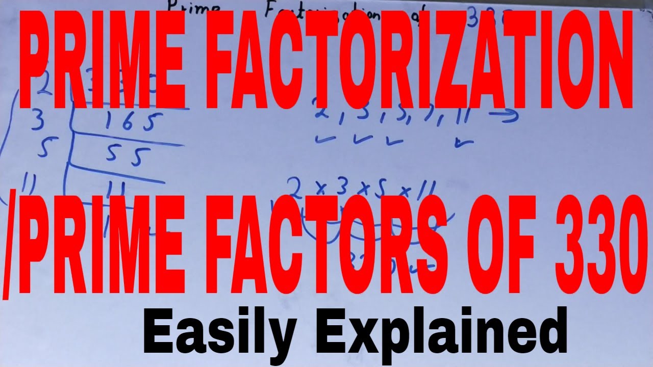 Prime Factorization Of 330 Prime Factors Of 330 Write Prime Factorization Of 330 330 Prime