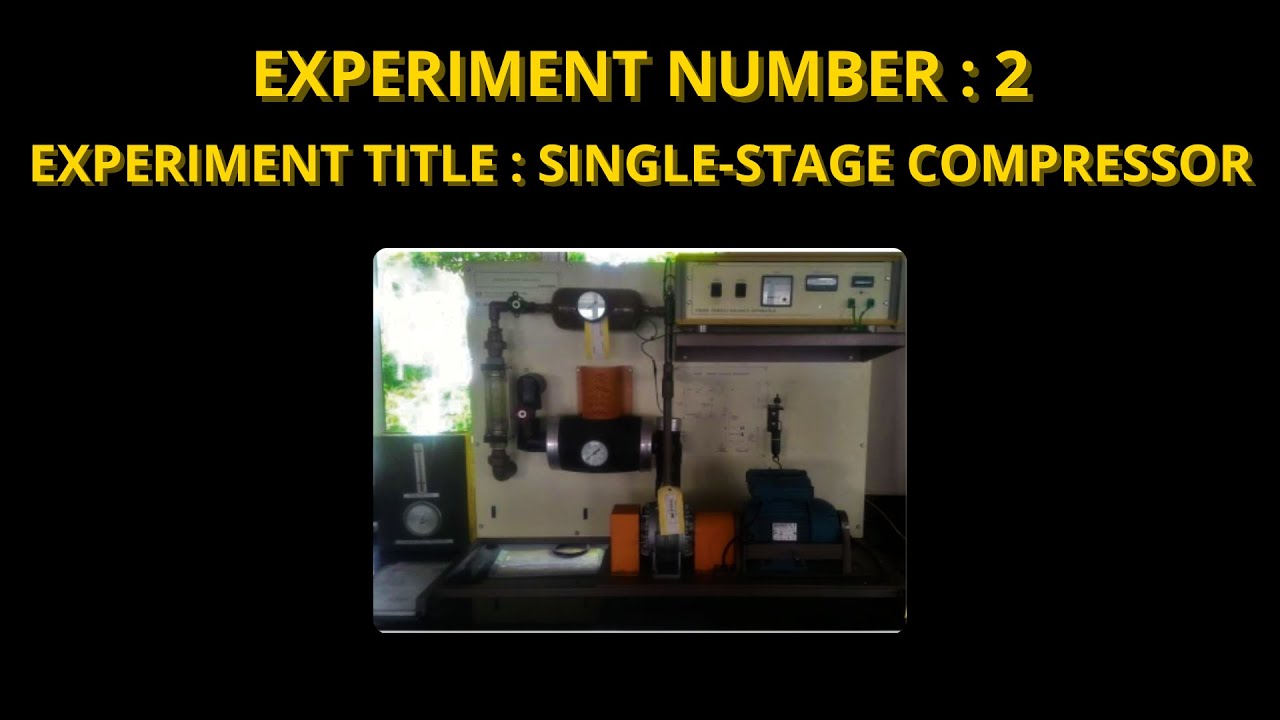 Single Stage Compressor (Thermodynamics and Mechanics of Materials Lab ...