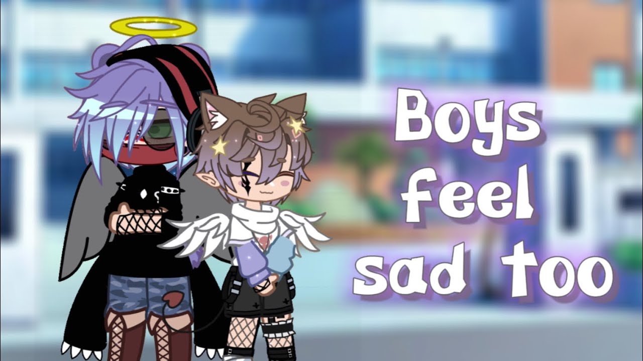 Boys feel sad too|not Original | - YouTube