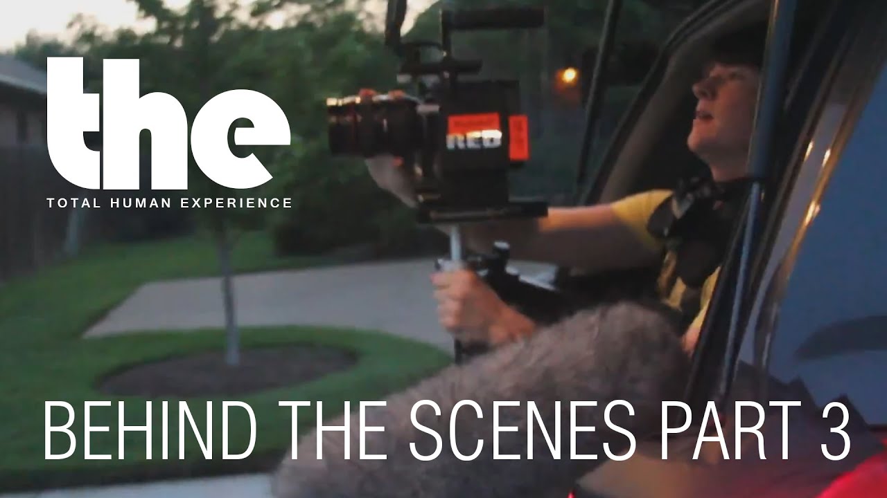 "THE: Total Human Experience" Behind the Scenes - Part 3 - YouTube