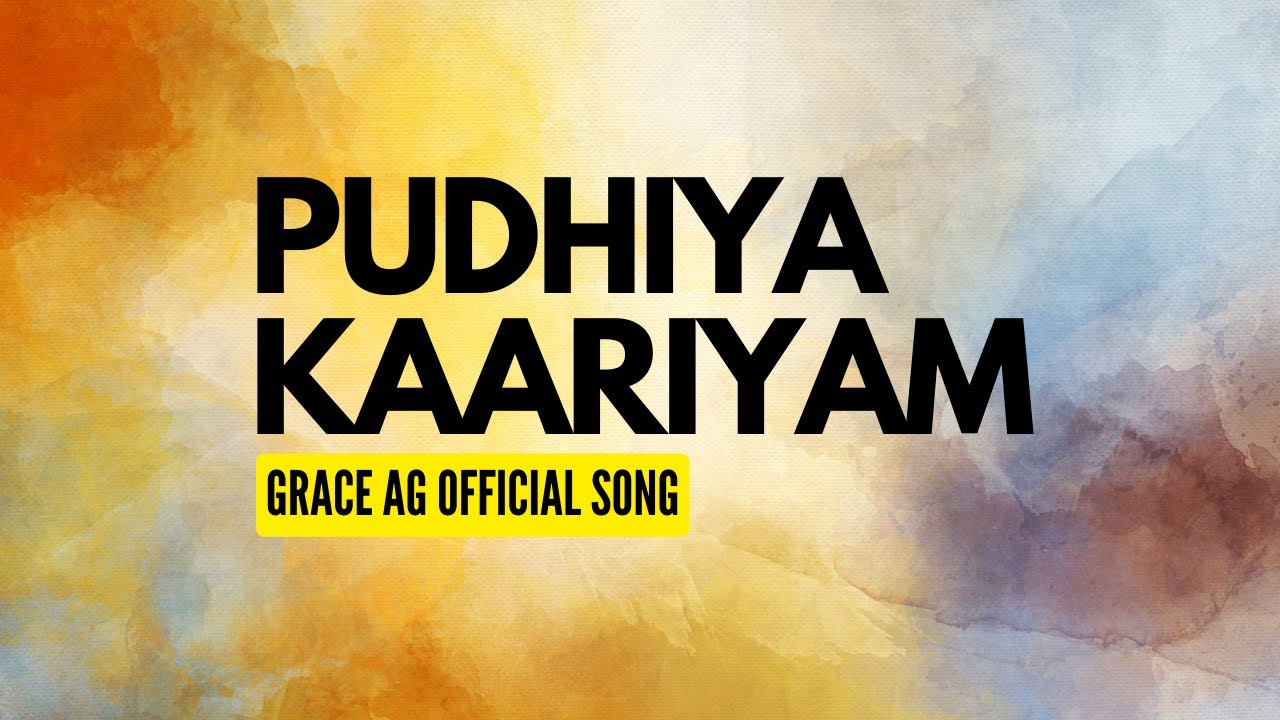 Pudhiya kaariyam | Grace AG Official Song | Tamil Christian Song - YouTube