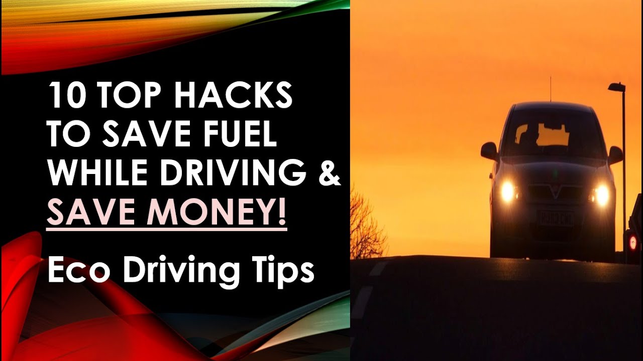 10 top Hacks to Save Fuel While You Drive & Save Your Money! - Fuel ...