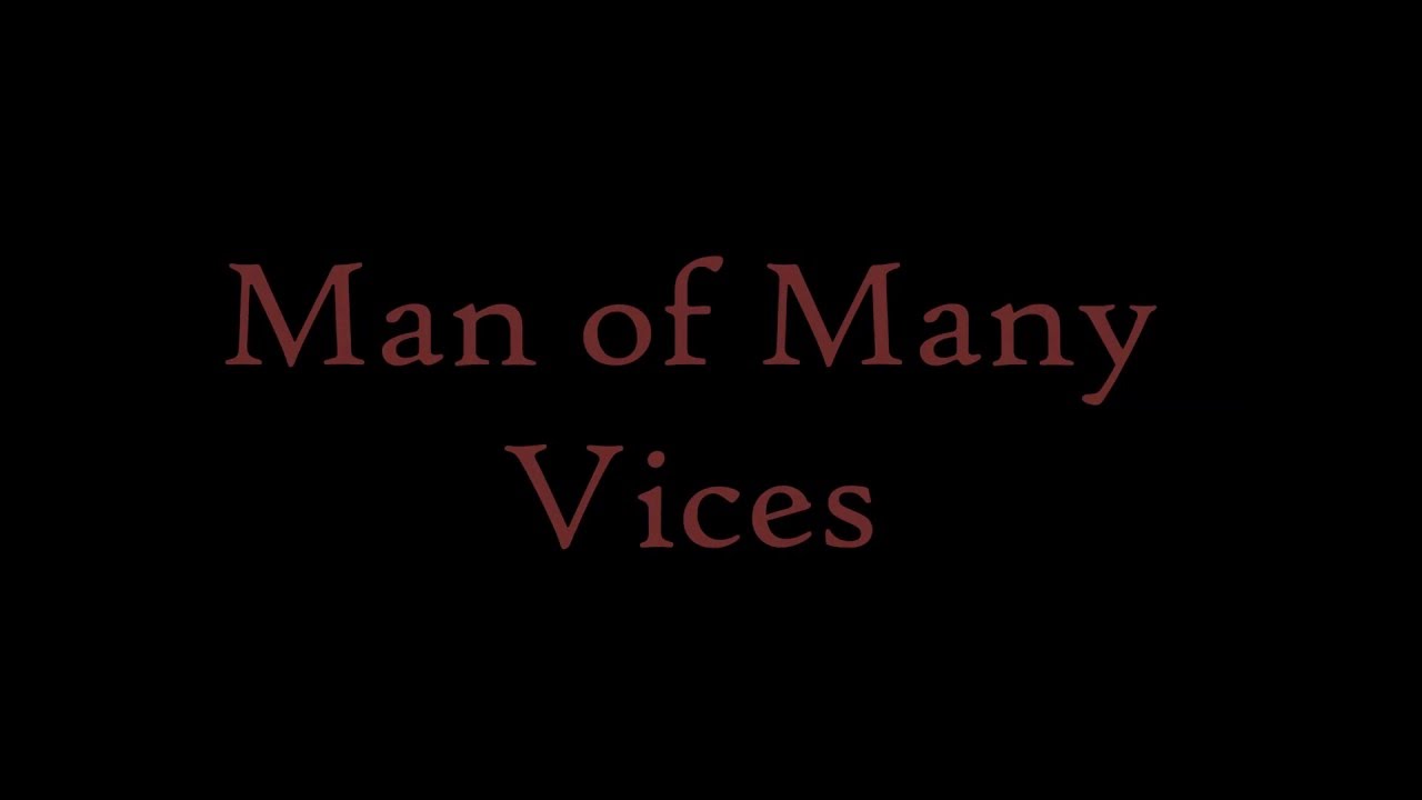 Man of Many Vices - YouTube