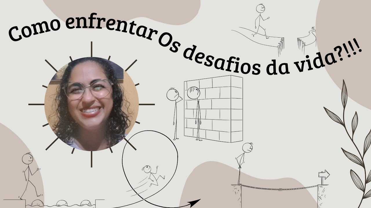 APRENDA A COMO ENFRENTAR OS DESAFIOS DA VIDA - YouTube