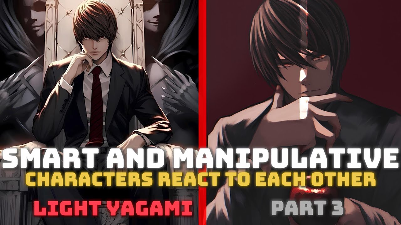 Smart and Manipulative Characters React to Each Other | Light Yagami ...