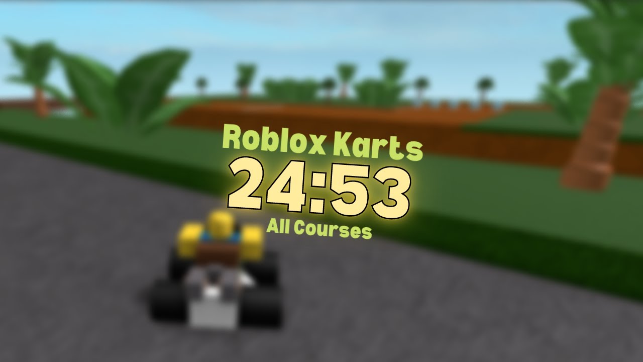 Roblox Karts (All Courses) in 24:53 [WR] - YouTube