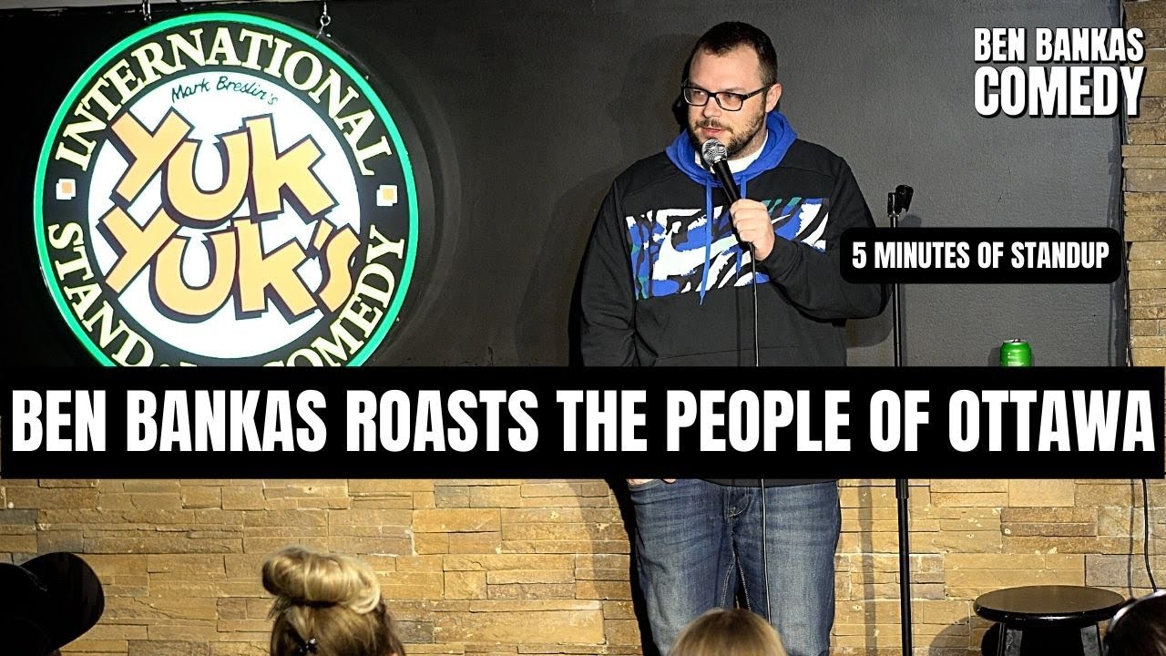 Ben Bankas Roasts The People of Ottawa in Ottawa, ON | Stand Up Comedy ...