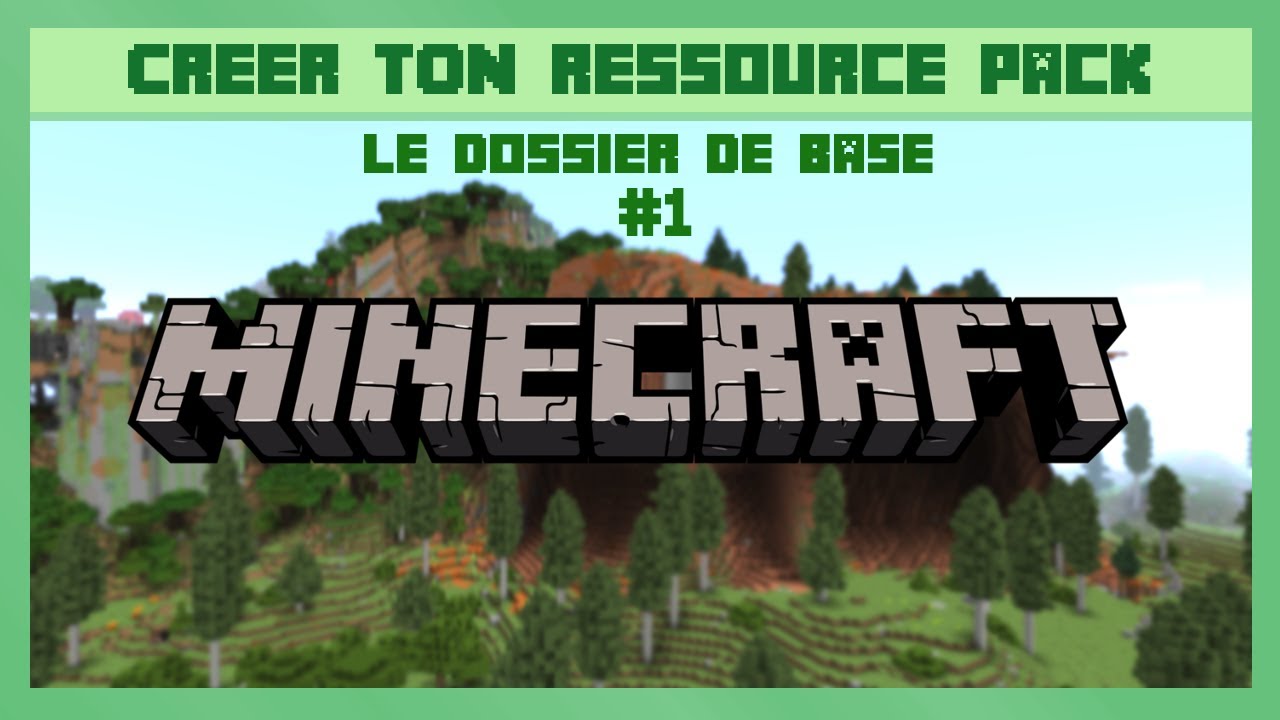 CREER TON RESSOURCE PACK #1 LA BASE OBLIGATOIRE ! - YouTube