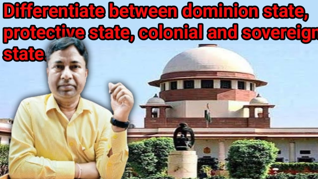 Differentiate between dominion state, protective state, colonial and ...