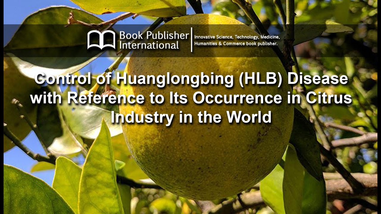 Control of Huanglongbing (HLB) Disease with Reference to Its Occurrence ...