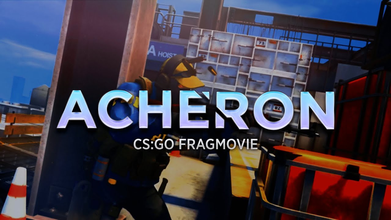 "ACHERON" - CS:GO Fragmovie - YouTube