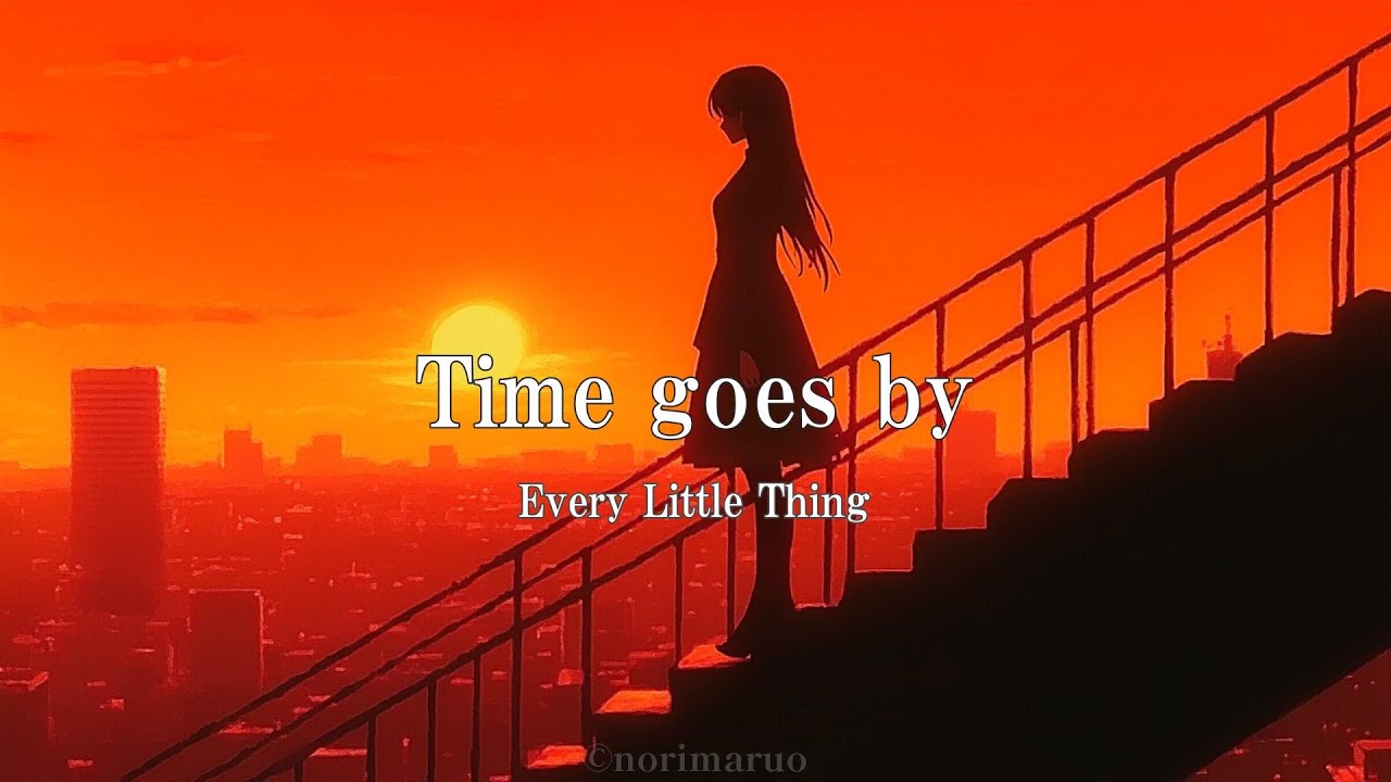 Time goes by/Every Little Thing【フル・歌詞付き】 - YouTube