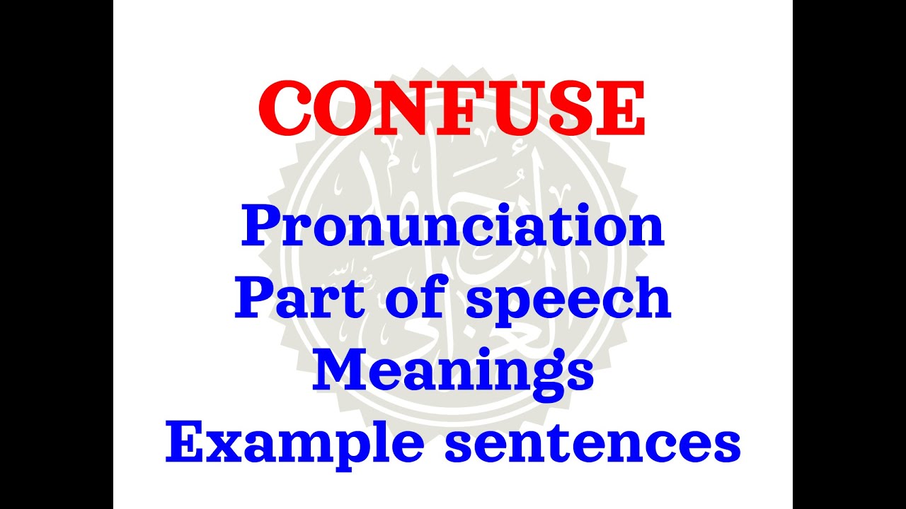 How To Pronounce CONFUSE Meaning Of CONFUSE And Usage with Examples how-to-pronounce-confuse-meaning-of-confuse-and-usage-with-examples