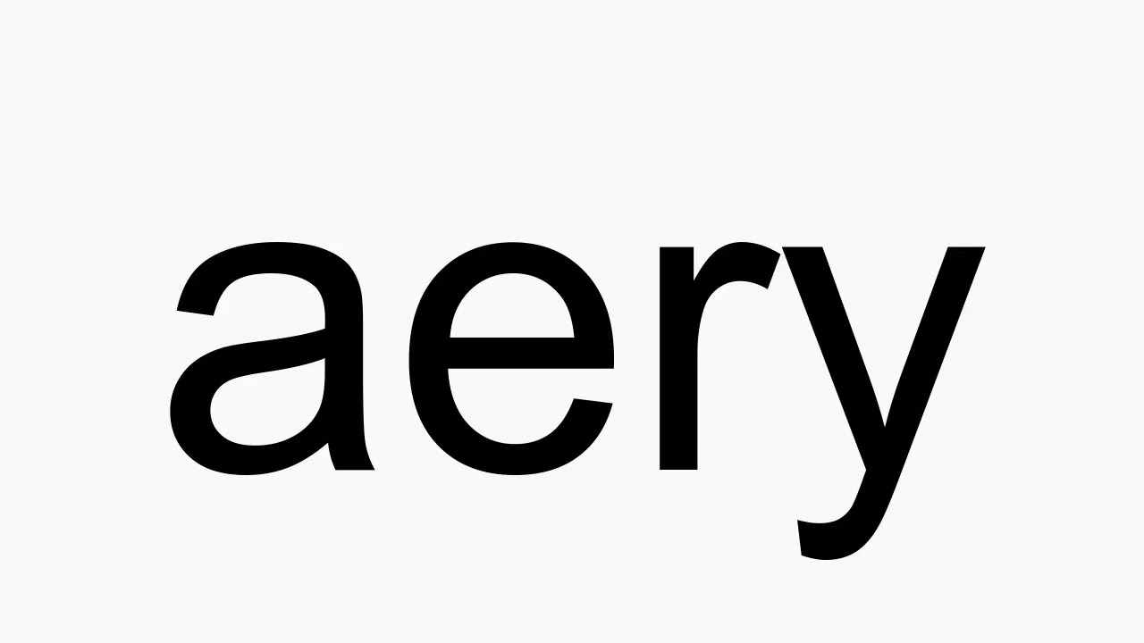 How to pronounce aery - YouTube