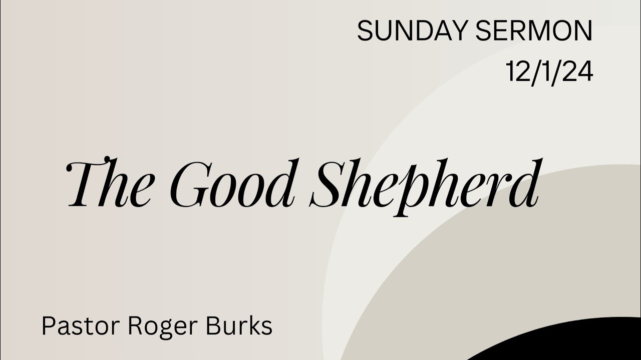 The Good Shepard | Pastor Roger Burks - YouTube