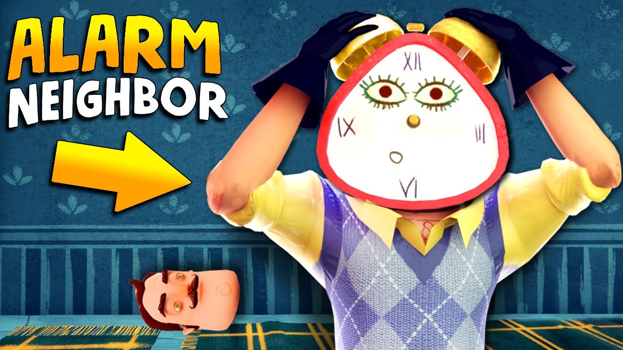 Turning The Neighbor INTO AN ALARM CLOCK!!! | Hello Neighbor Gameplay ...
