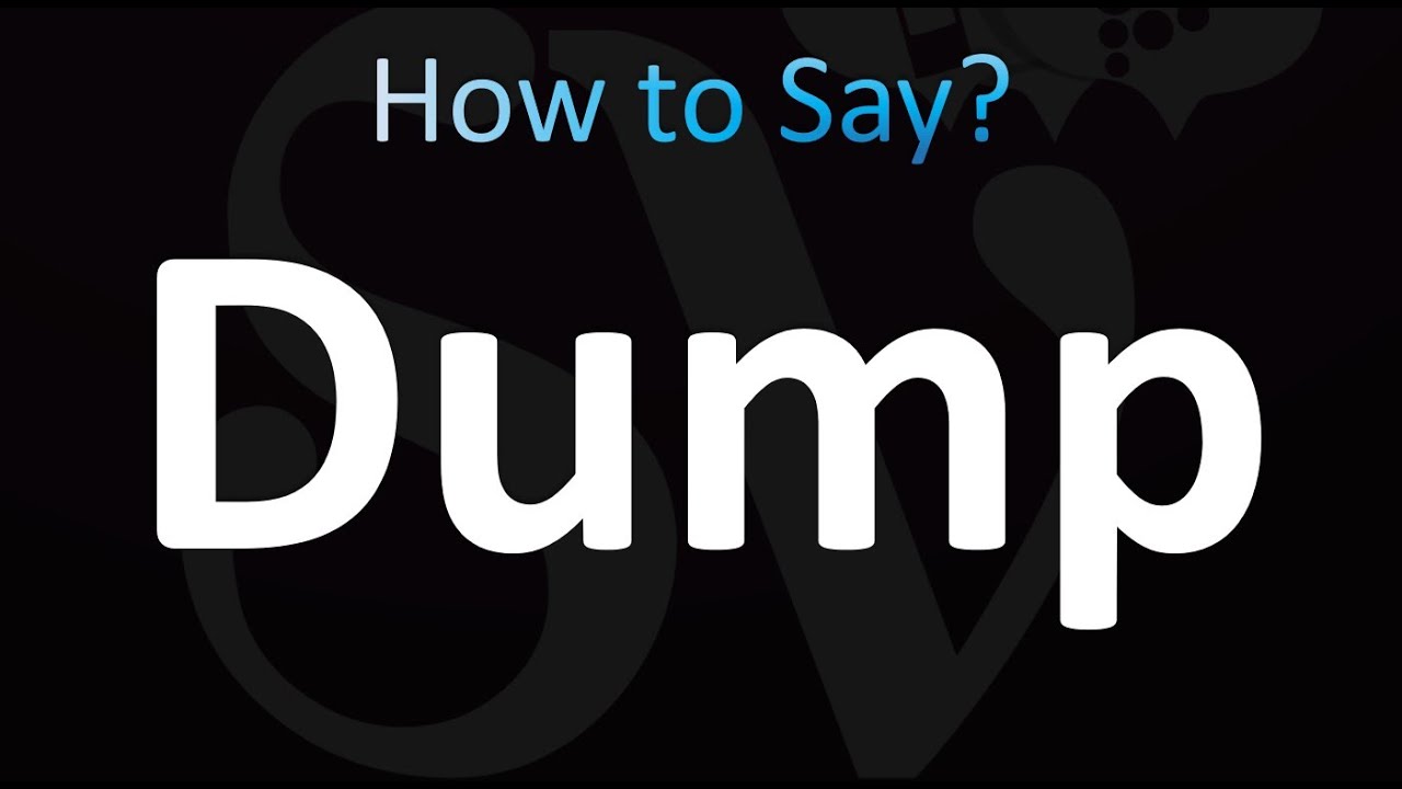 How To Pronounce Dump Correctly YouTube how-to-pronounce-dump-correctly-youtube