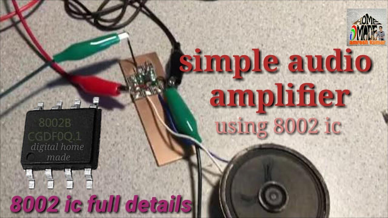 How to make mini audio amplifier at home(using 8002 ic)by amresh kumar ...