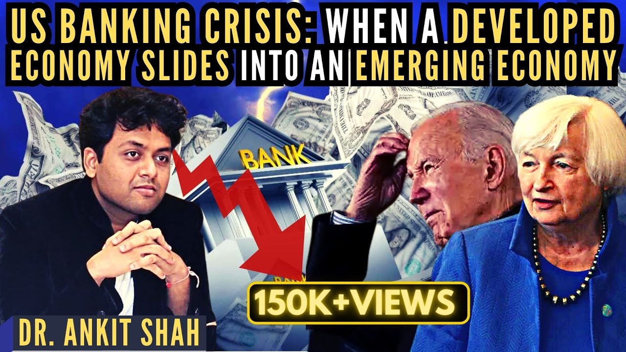 Dr Ankit Shah • US Banking Crisis: When a Developed Economy slides into ...